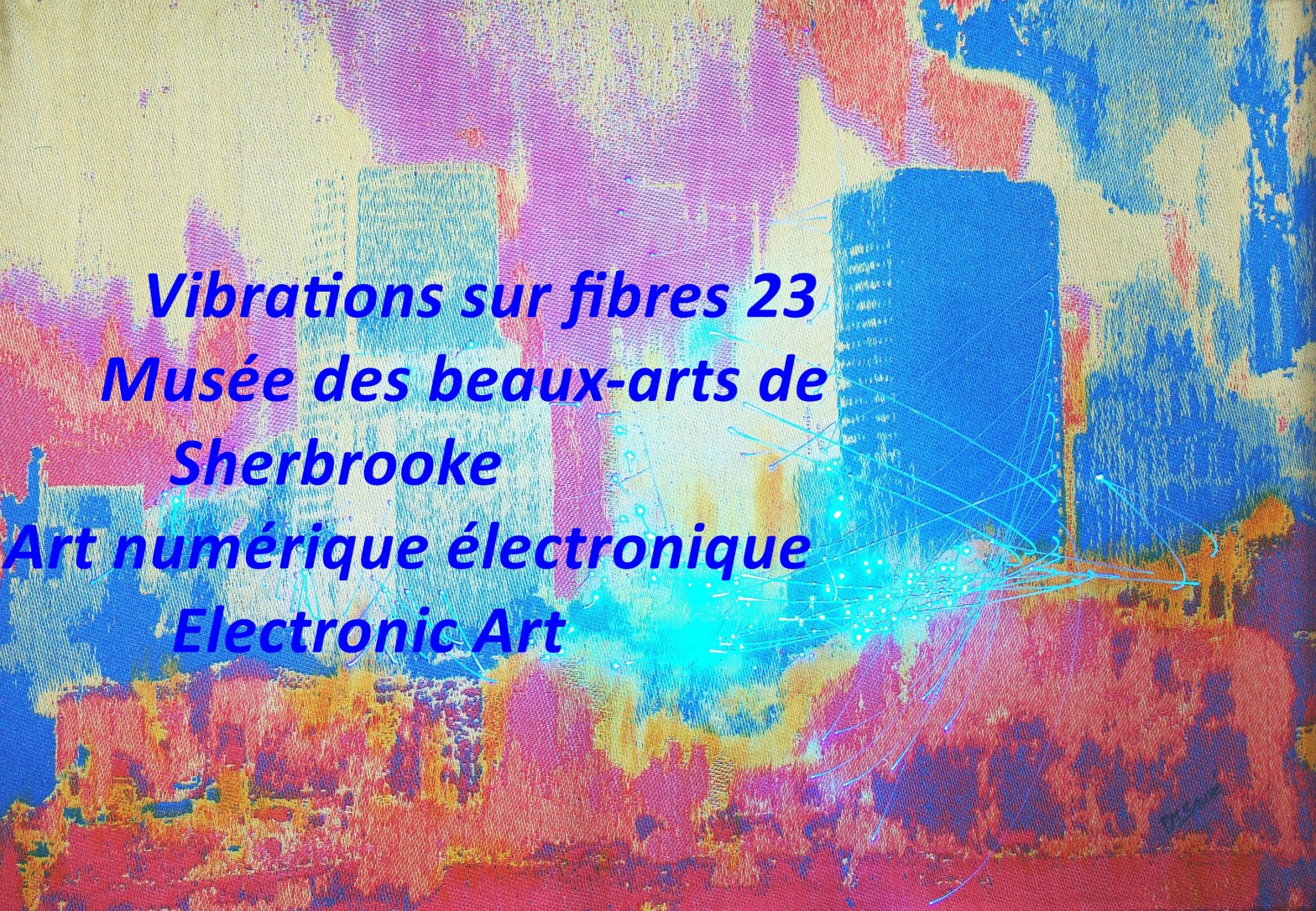 Vibrations on fibres 23 at the Museum of Fine Arts of Sherbrooke ...
